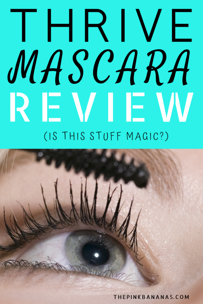 Thrive Mascara Review-Is This Stuff Magic? - The Pink Bananas
